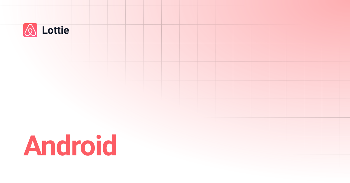 Android | Lottie Android | Lottie