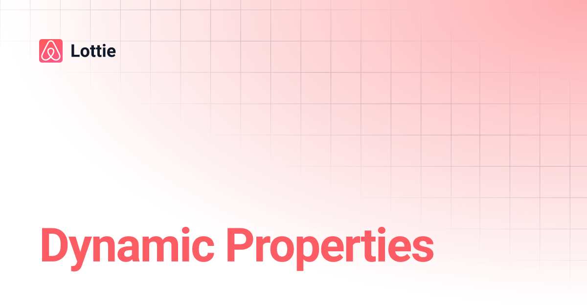 Dynamic Properties | Lottie Dynamic Properties | Lottie